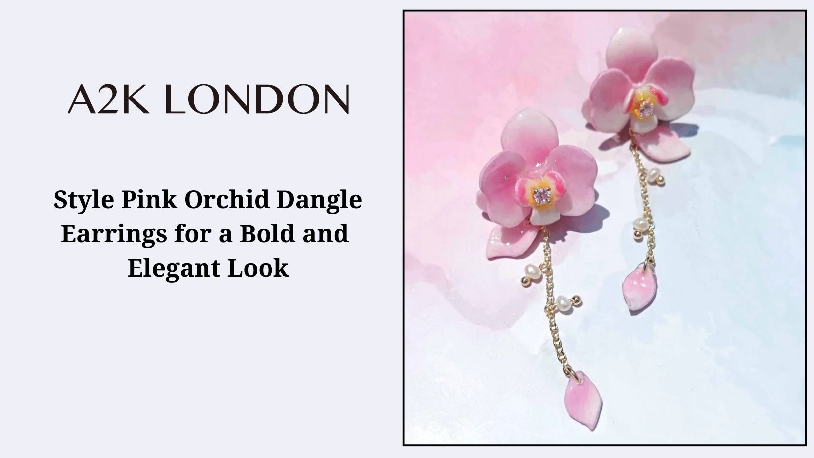 How to Style Pink Orchid Earrings for a Bold, Elegant Look – A2K London